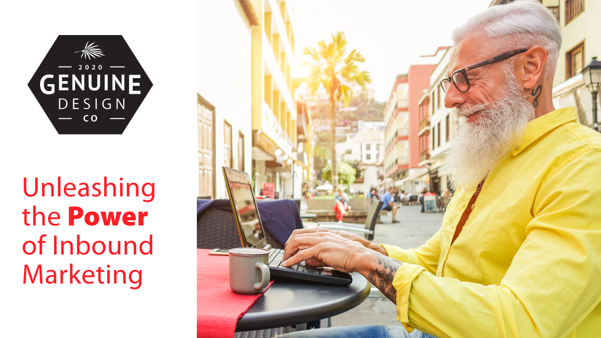 Unleashing the Power of Inbound Marketing – Genuine Design Co